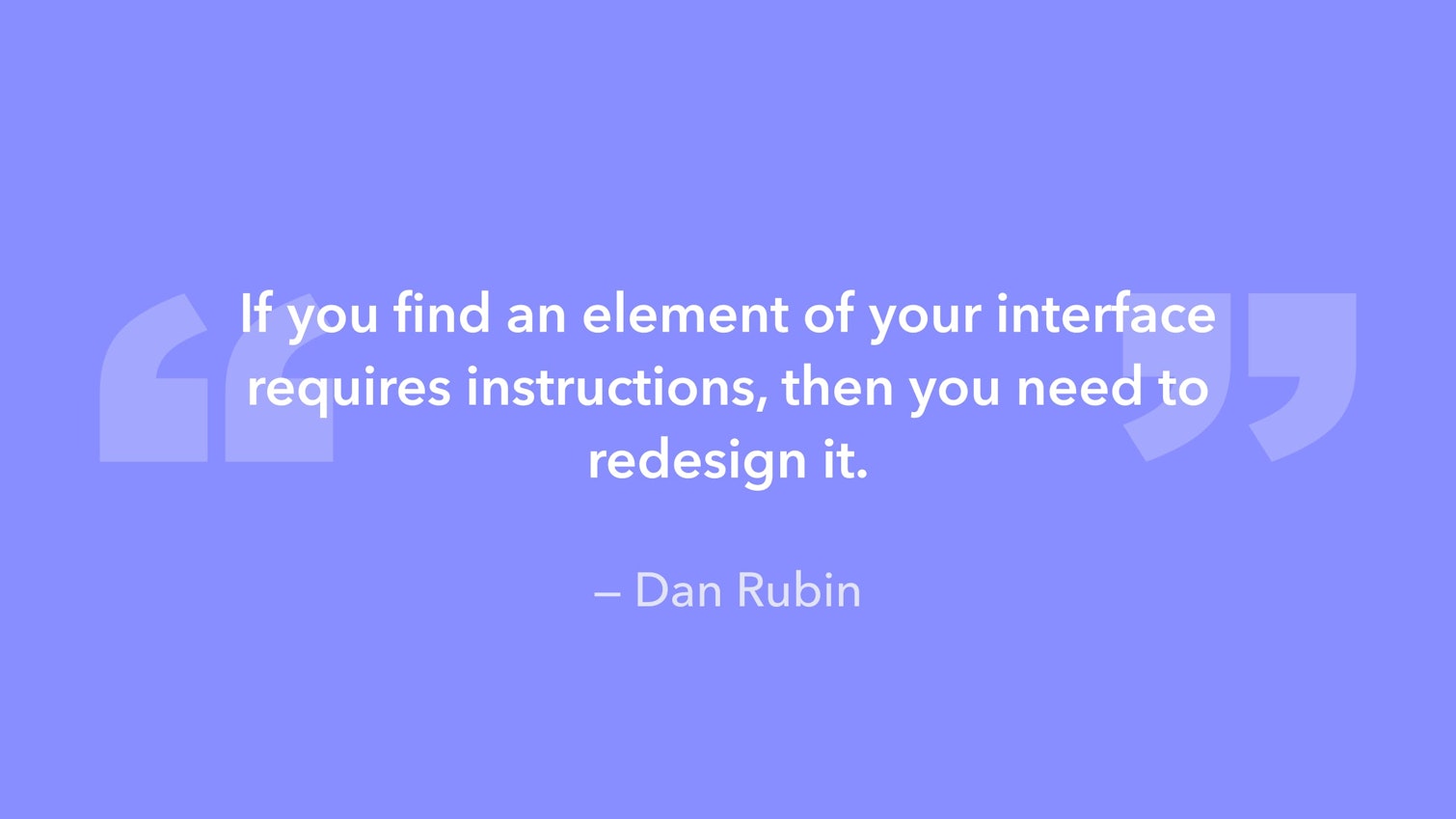 5 design quotes that illustrate modern UX practices