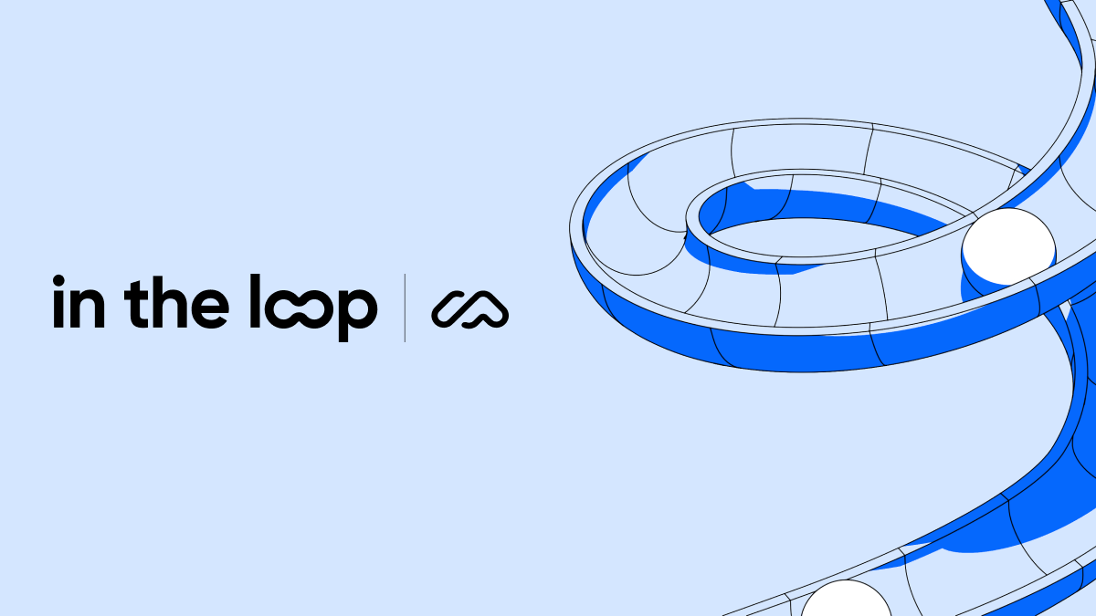 In the Loop by Maze | Company Blog
