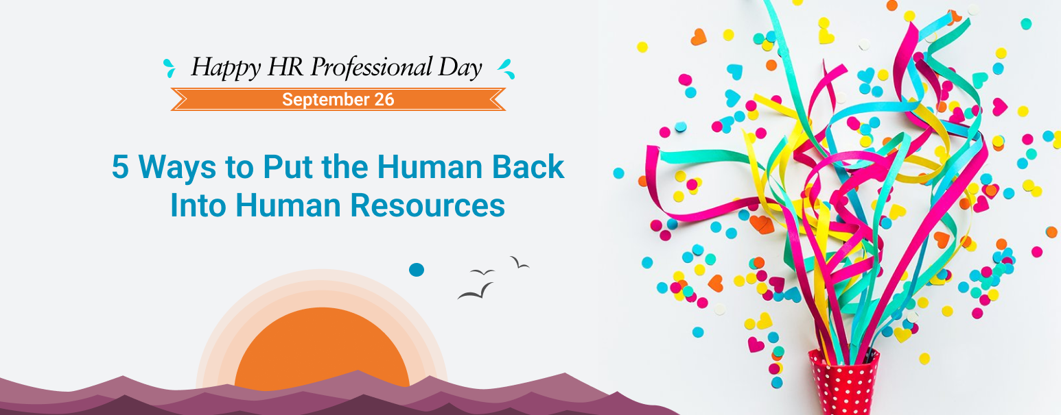 5 Steps to Put the Human Back into Human Resources