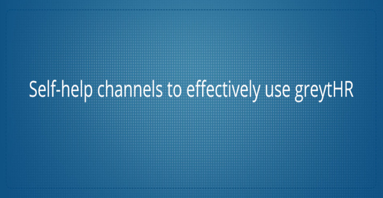 Self-help channels to effectively use greytHR