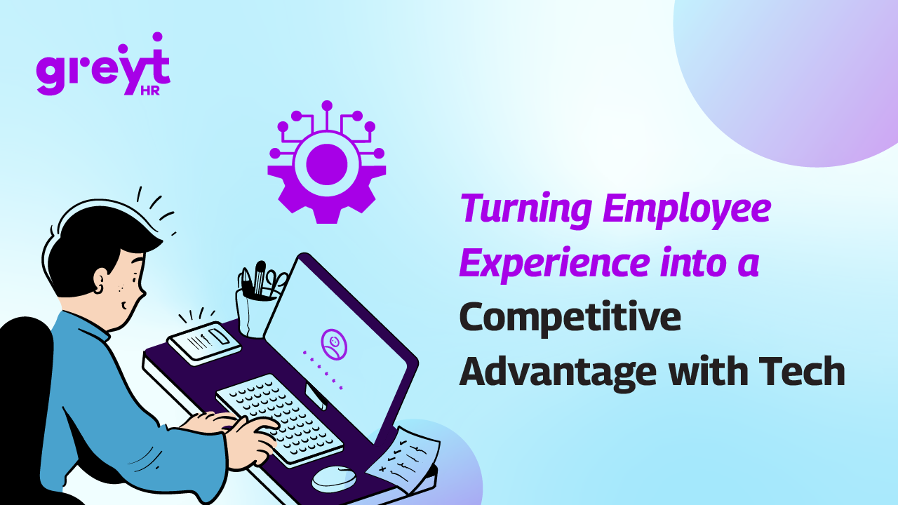 Turning Employee Experience into a Competitive Advantage with Technology