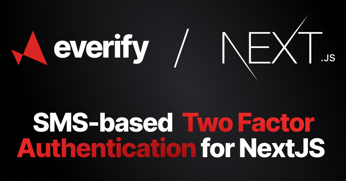 How To Add Sms Based Two Factor Authentication To Your Nextjs App Everify 4782