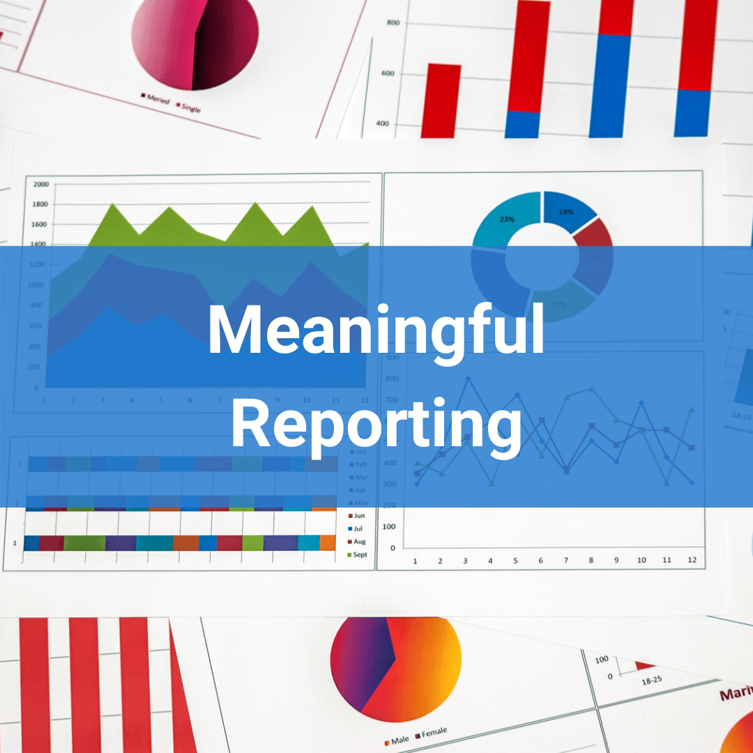 How To Create Meaningful Reporting & Why It is Important