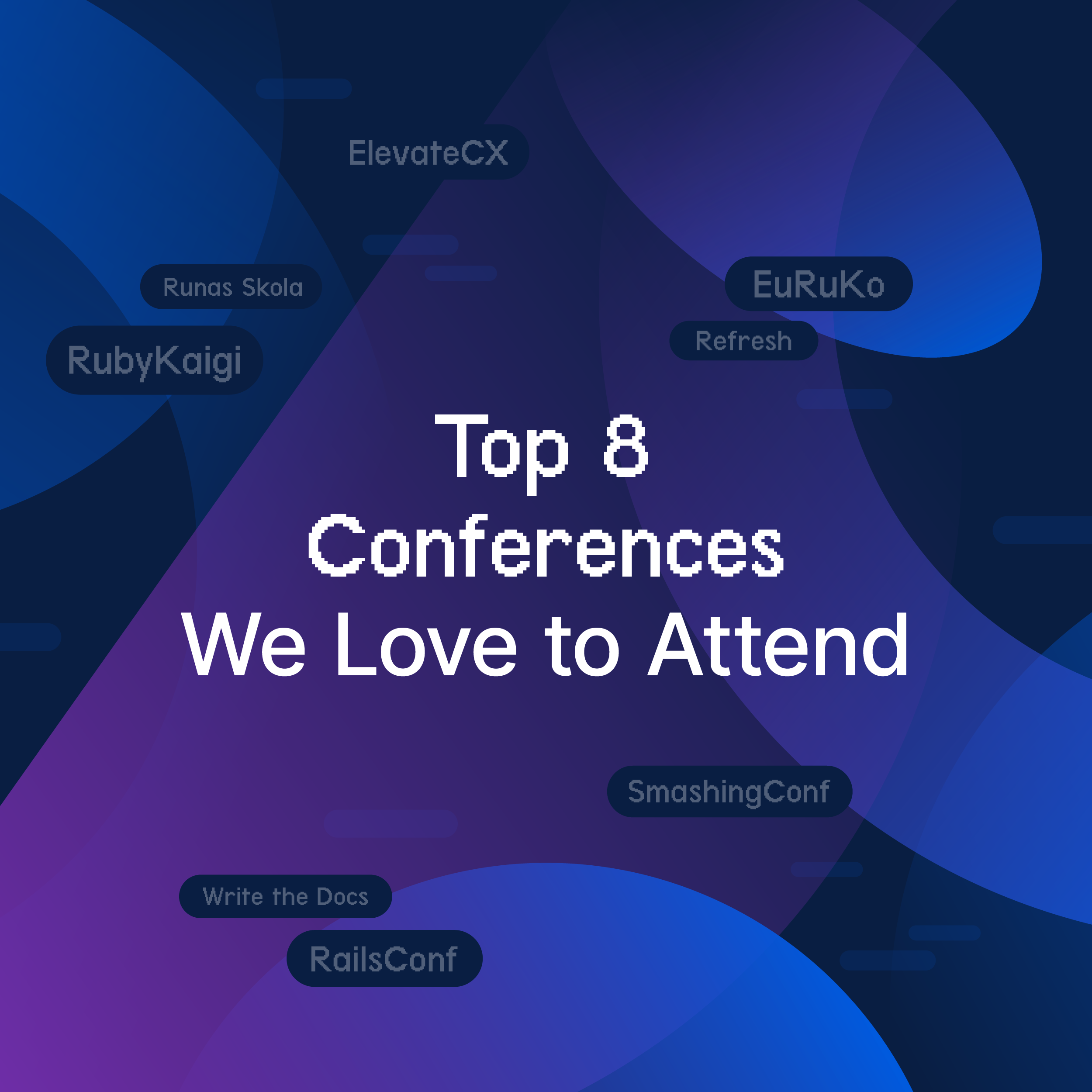 Top 8 Conferences We Love to Attend