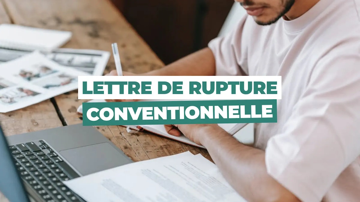 Rédiger une Lettre de Rupture Conventionnelle : Guide et Exemples