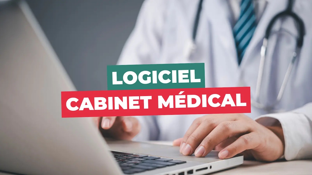 Choisir le logiciel de son cabinet médical : Guide 2026