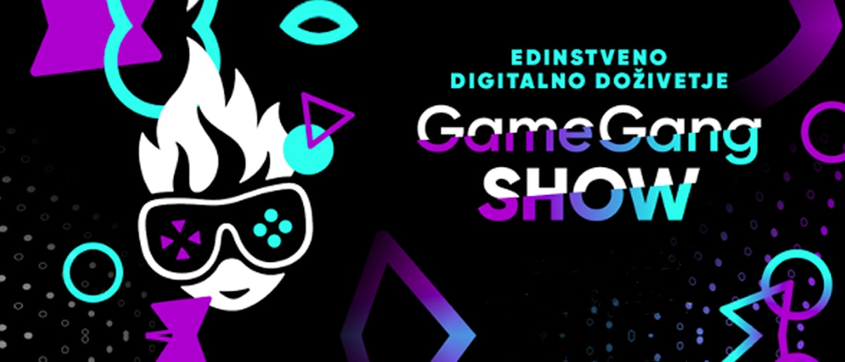 Edinstveno digitalno doživetje: Game Gang Show