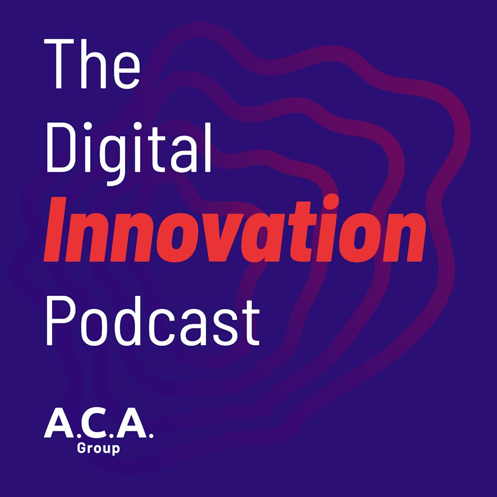 Listen to the Digital Innovation Podcast - ACA Group
