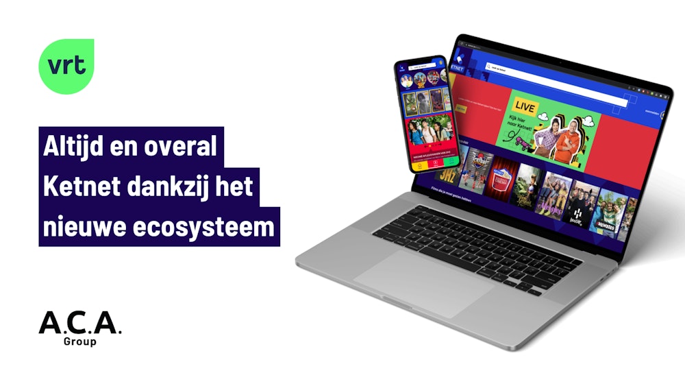 Altijd en overal Ketnet dankzij het nieuwe Ketnet-ecosysteem