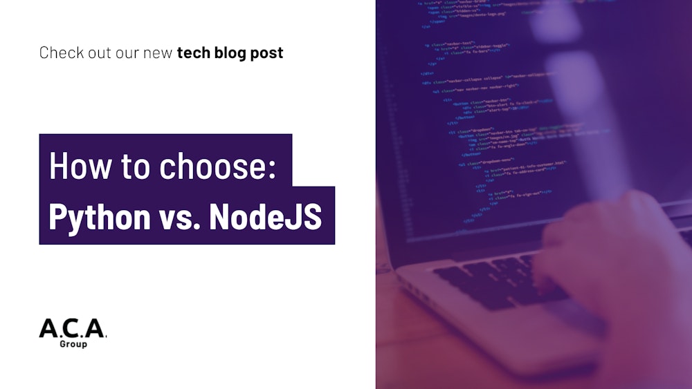 How to choose between Python and NodeJS? - ACA Group How to choose between Python and NodeJS? - ACA Group