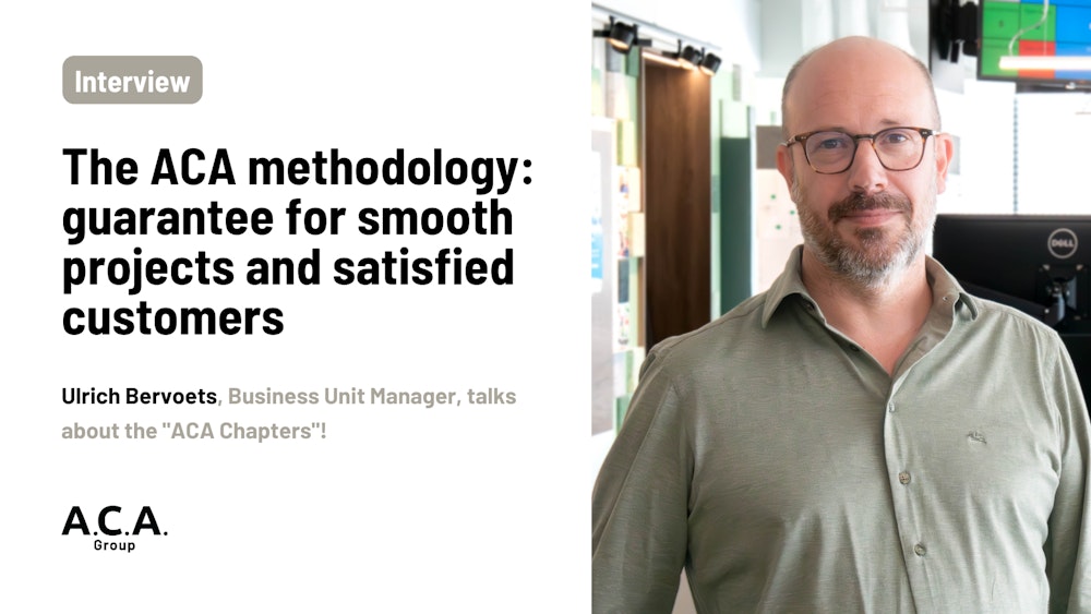 The ACA methodology: guarantee for smooth projects and satisfied customers