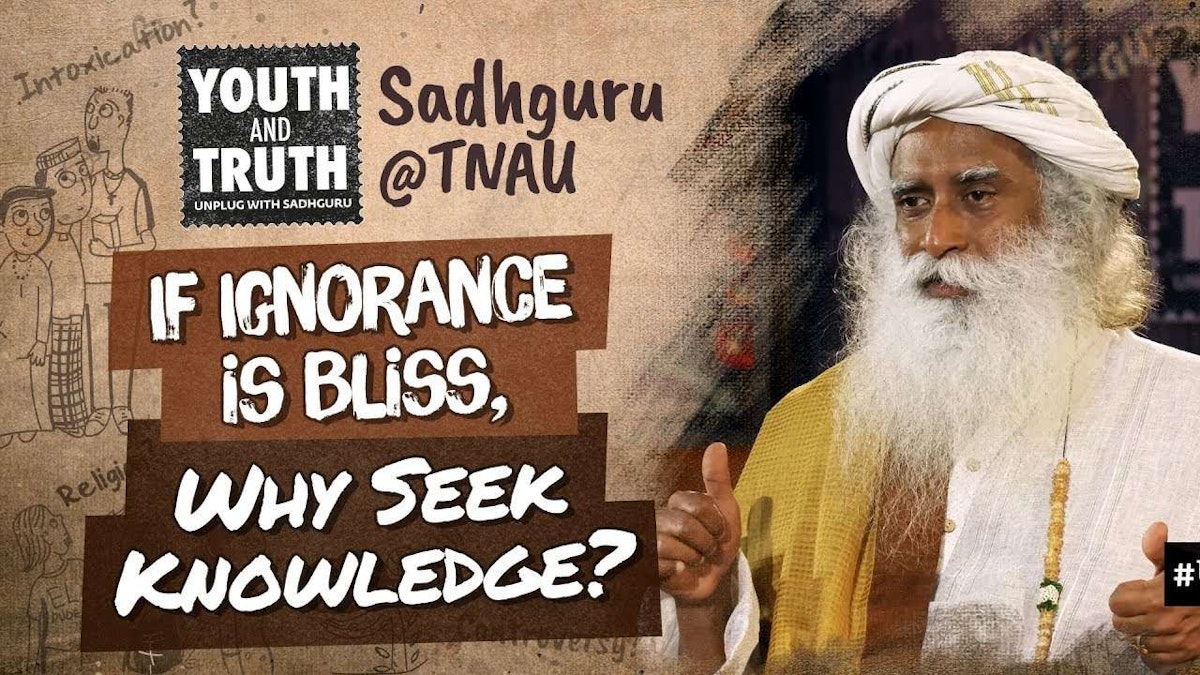 If Ignorance Is Bliss, Why Seek Knowledge?
