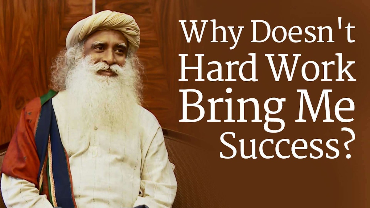 Why Doesn't Hard Work Bring Me Success?