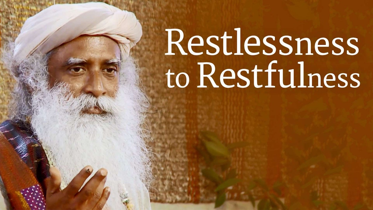 Watch the Video "Restlessness to Restfulness"