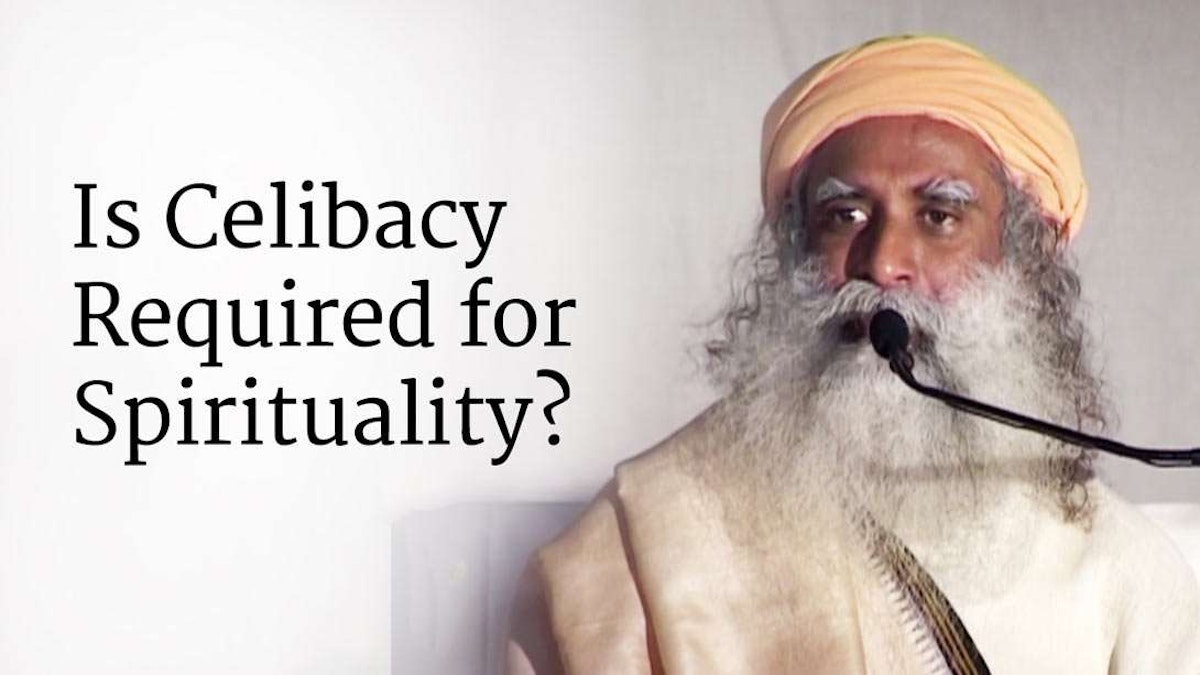 Is Celibacy Required for Spirituality?