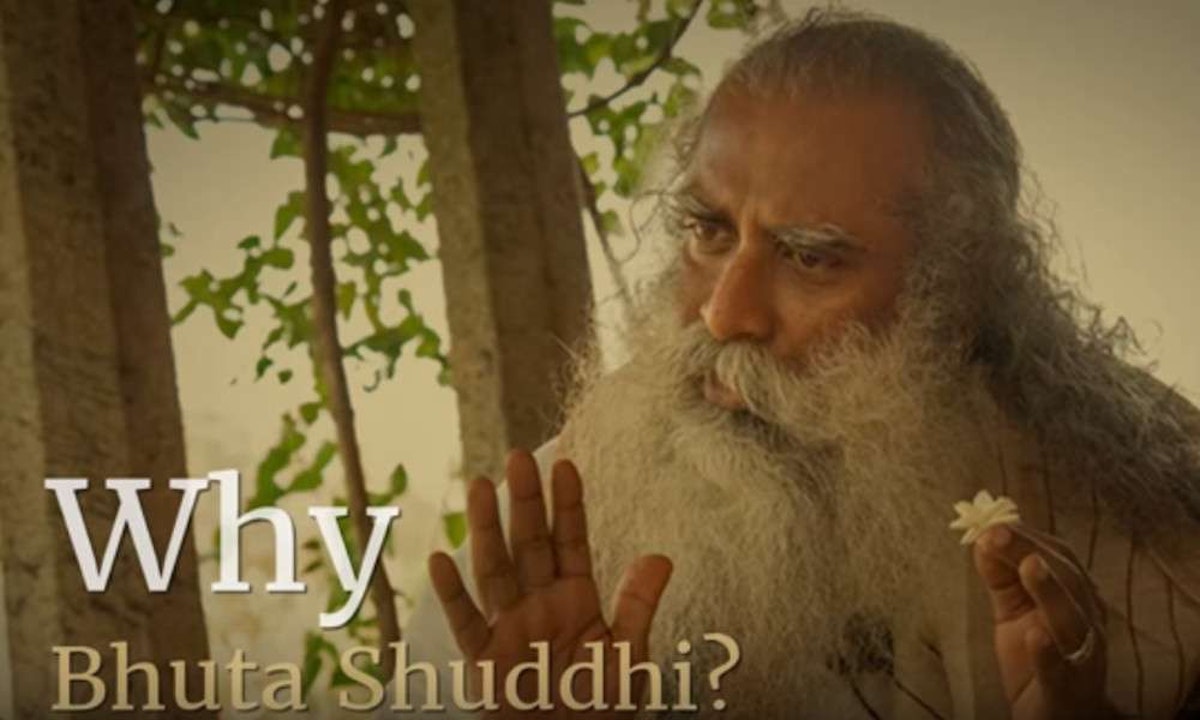 Why Bhuta Shuddhi | Sadhguru