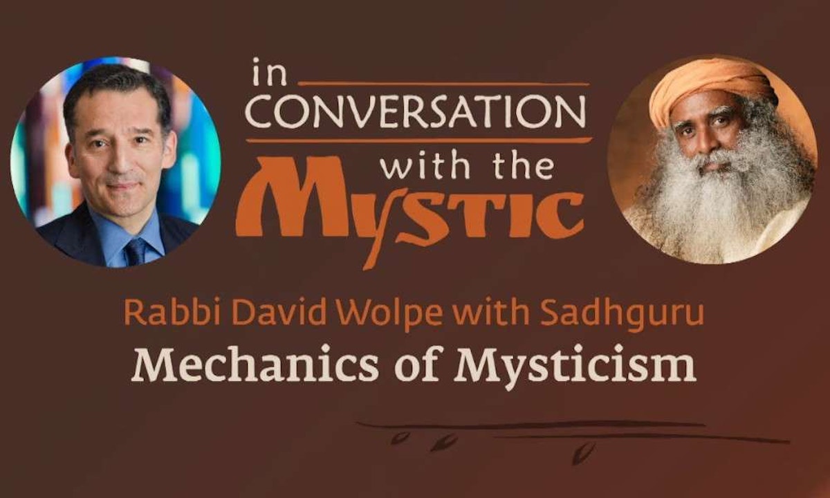 Mechanics of Mysticism - Rabbi Wolpe in Conversation with Sadhguru