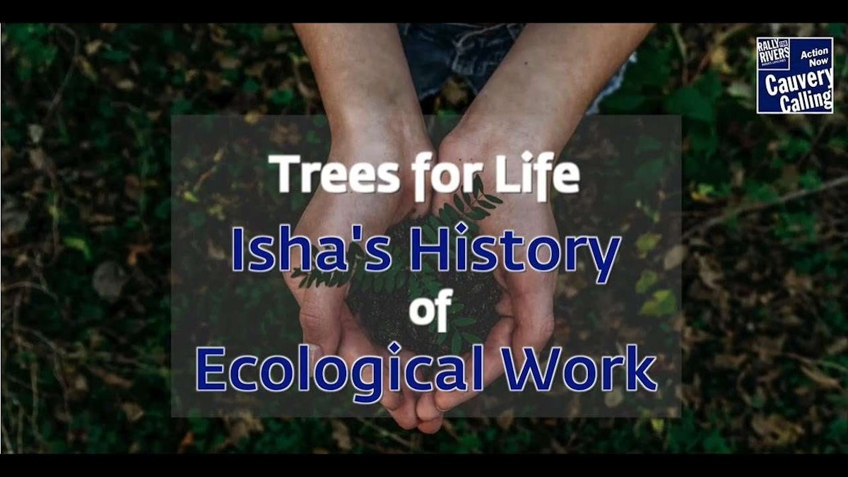 Trees for Life: Isha's History of Ecological Work