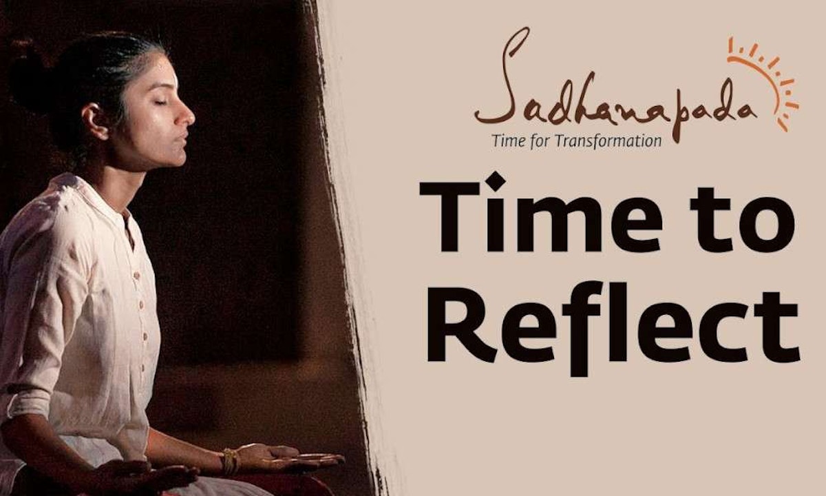 Sadhanapada 2019 – EP 5 “Time to Reflect”