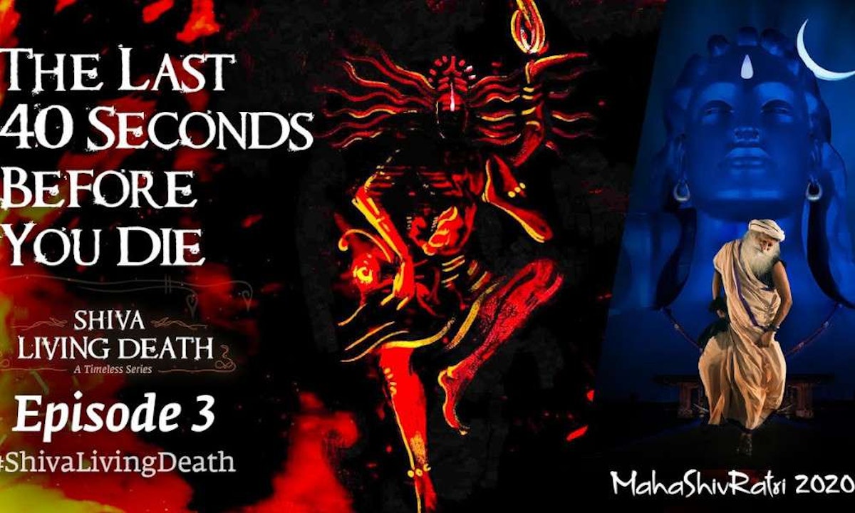 How Shiva Destroys Your Karma in 40 Seconds | #ShivaLivingDeath Ep 3 ...