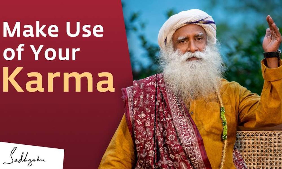 What You Think is Bad Karma Can Actually Benefit You – Sadhguru