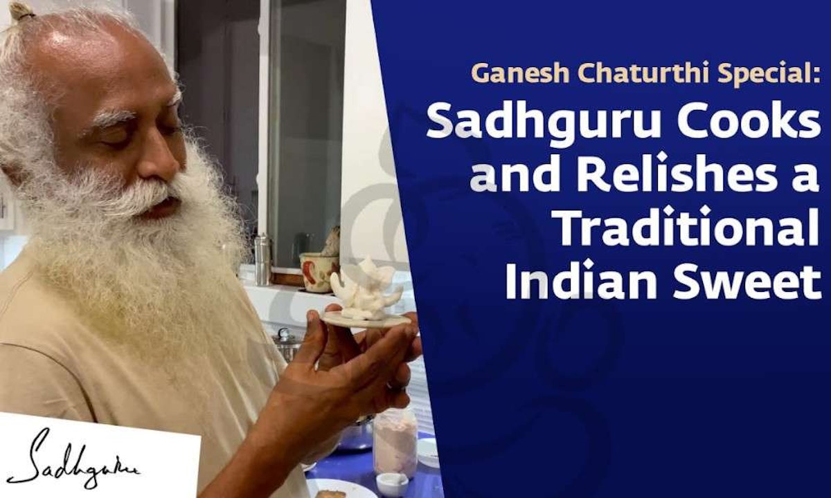 Ganesh Chaturthi Special: Sadhguru Cooks and Relishes a Traditional ...