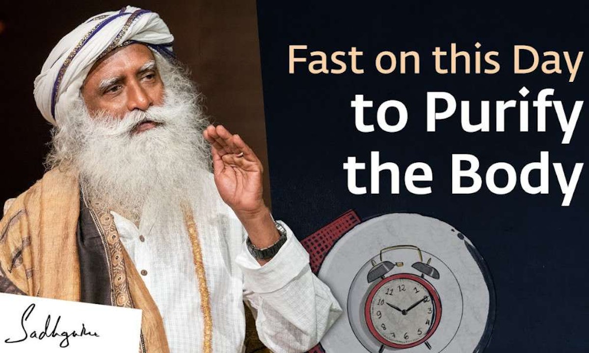 Fasting on this Day Can Purify the Body – Sadhguru