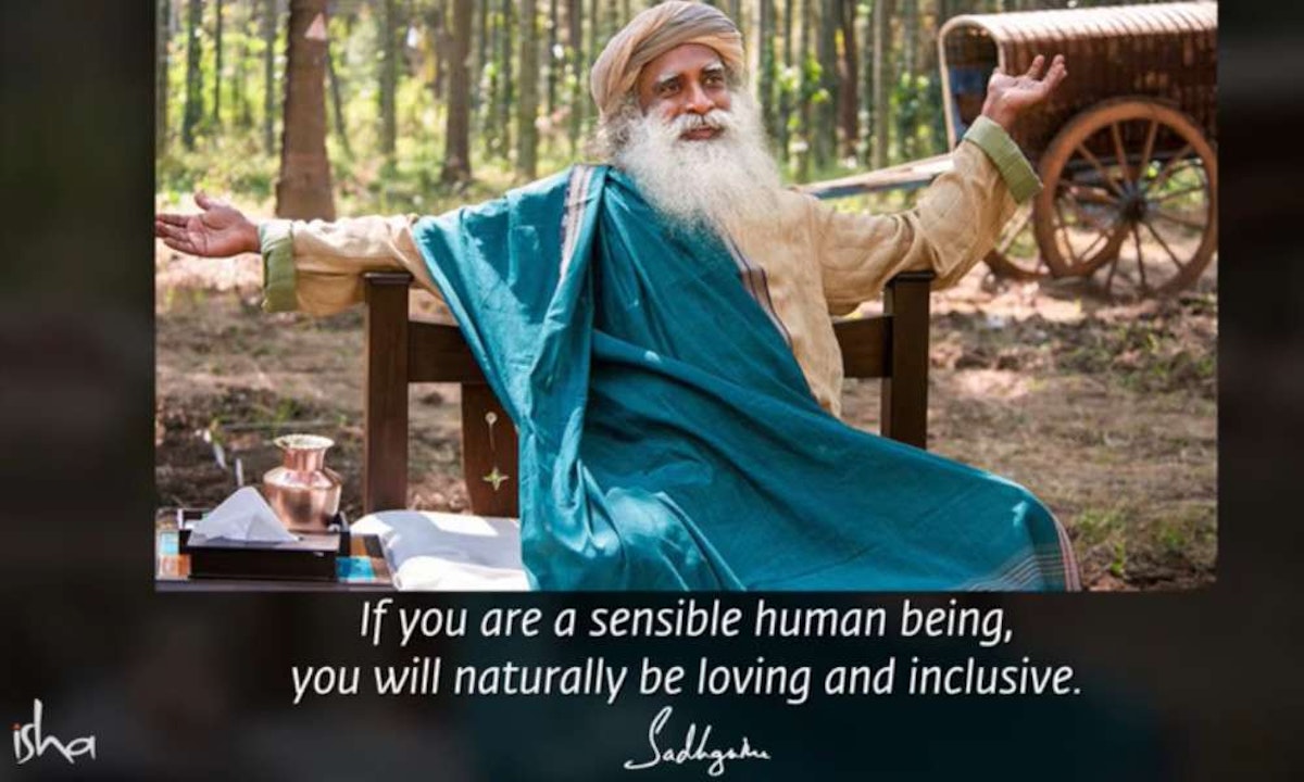 If You Live Sensibly, You Will Naturally be Loving & Inclusive