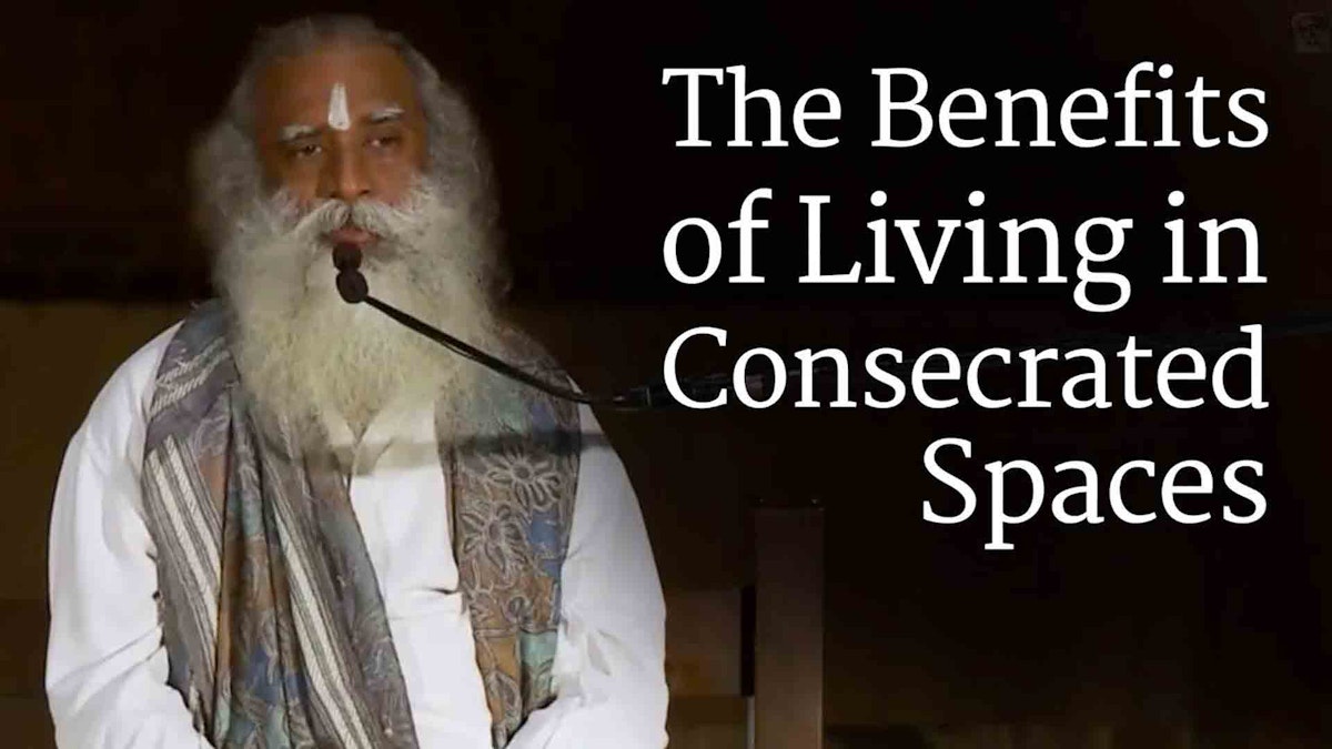 The Benefits of Living in Consecrated Spaces
