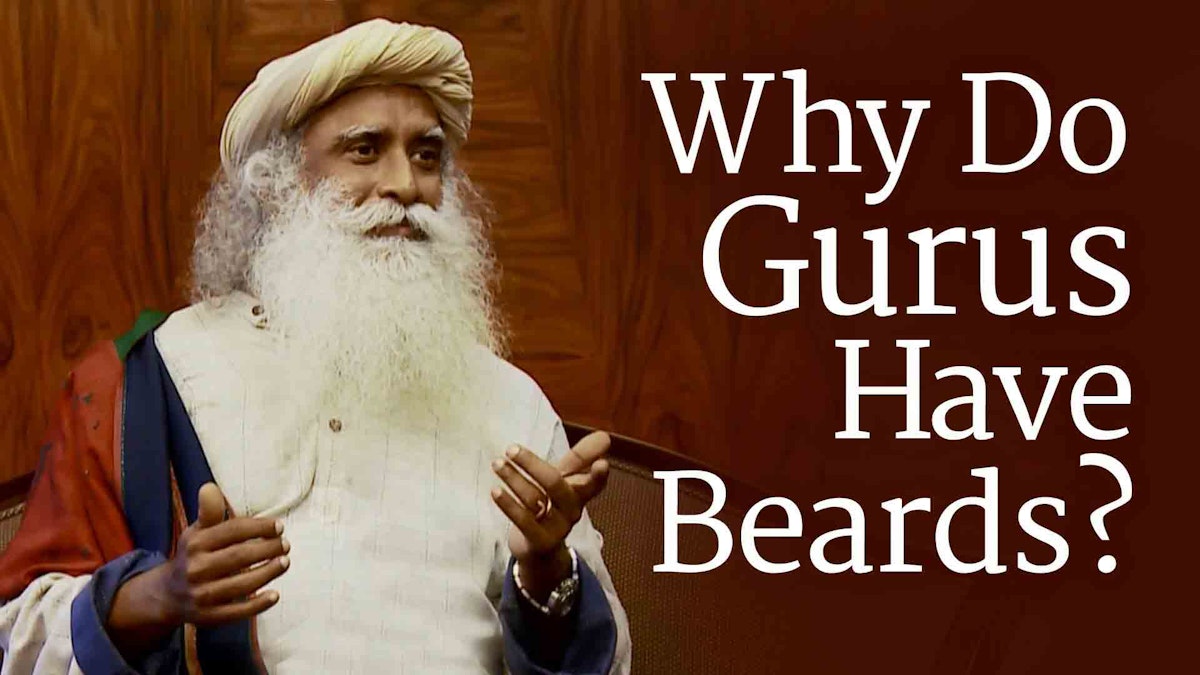 Why Do Gurus Have Beards?