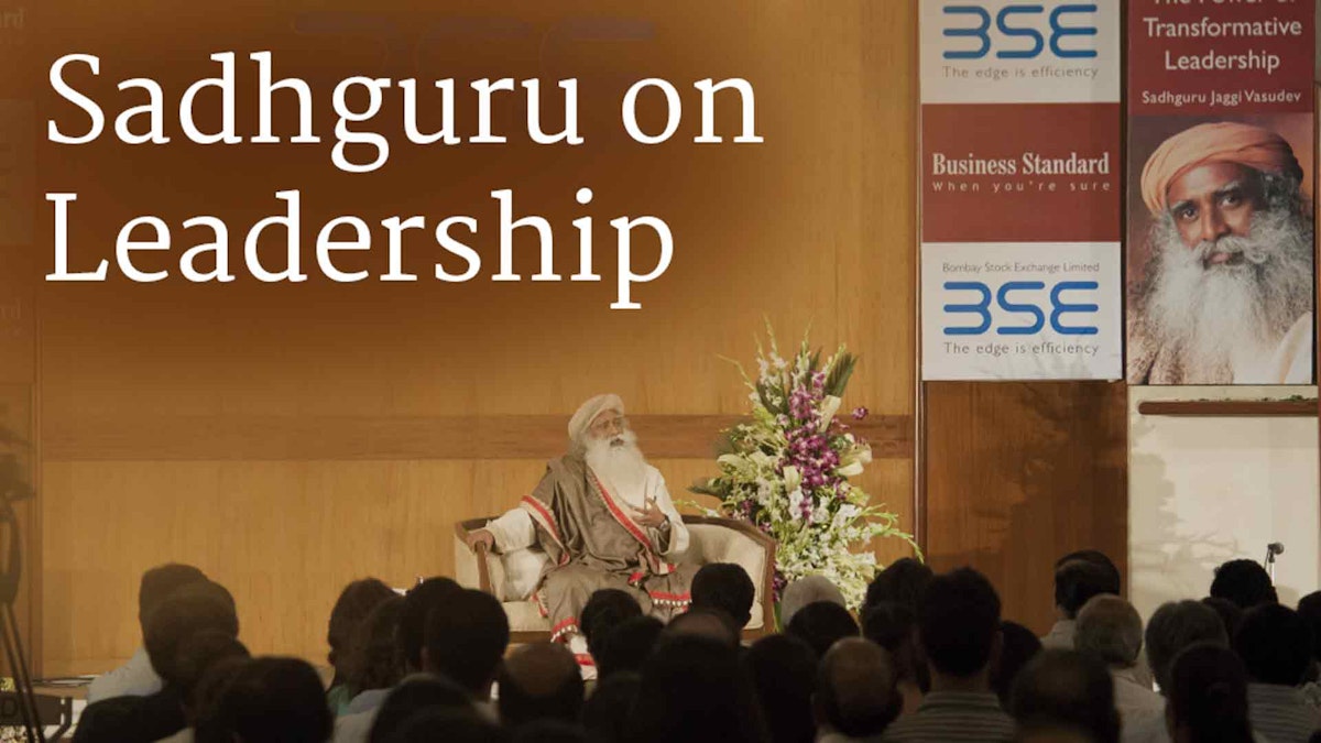 Sadhguru on Leadership