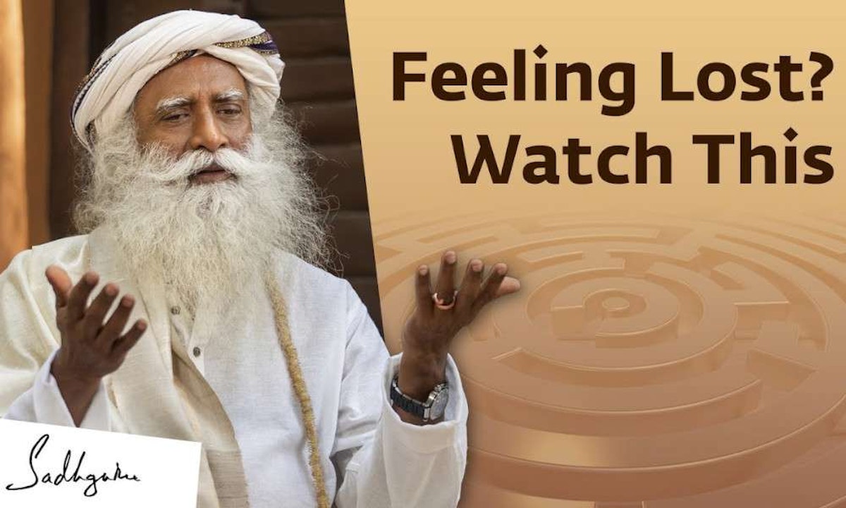 Being Lost is a Great Privilege | Sadhguru