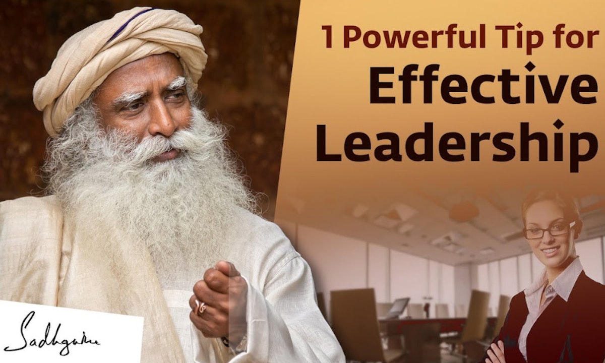 1 Powerful Tip for Effective Leadership | Sadhguru