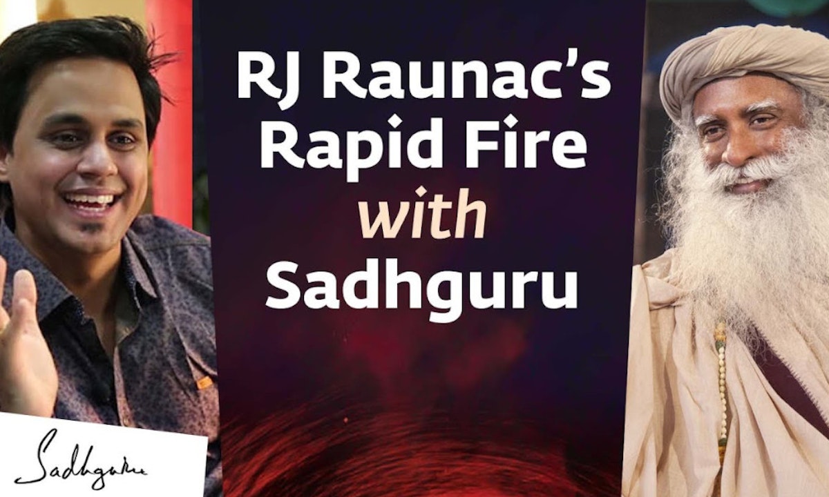 RJ Raunac’s Rapid Fire with Sadhguru