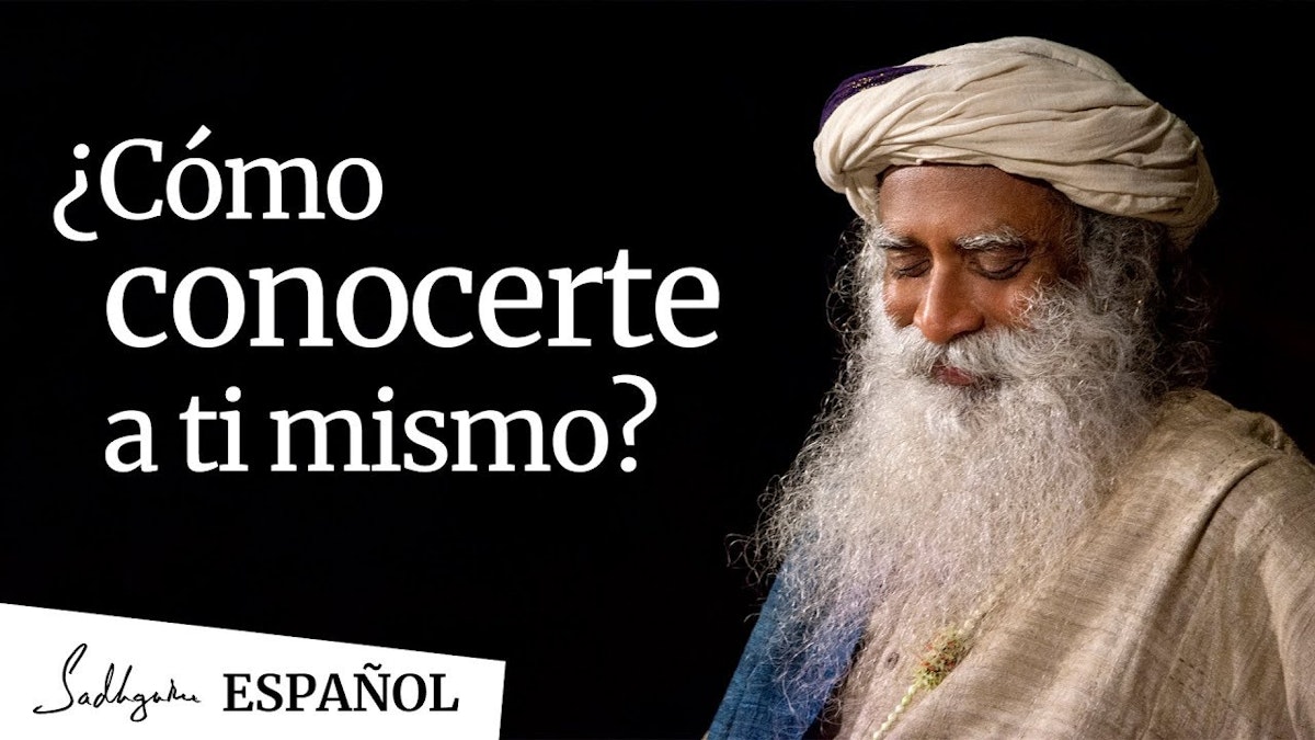 ¿Cómo conocerte a ti mismo? │Sadhguru