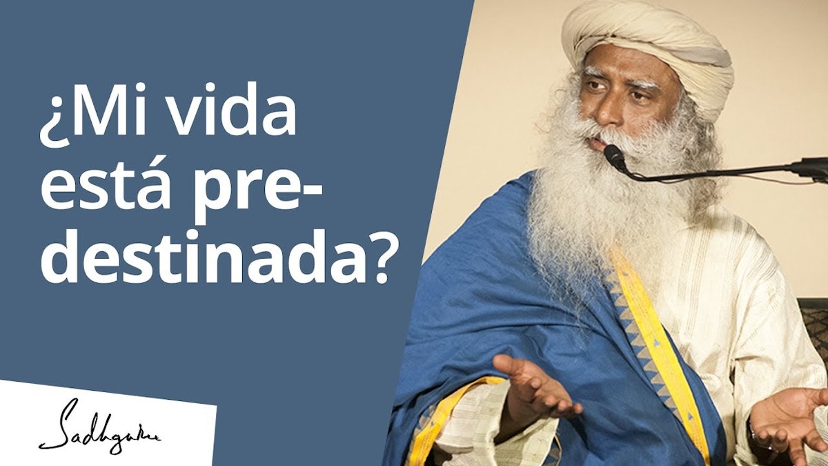 ¿Mi vida esta predestinada? | Sadhguru
