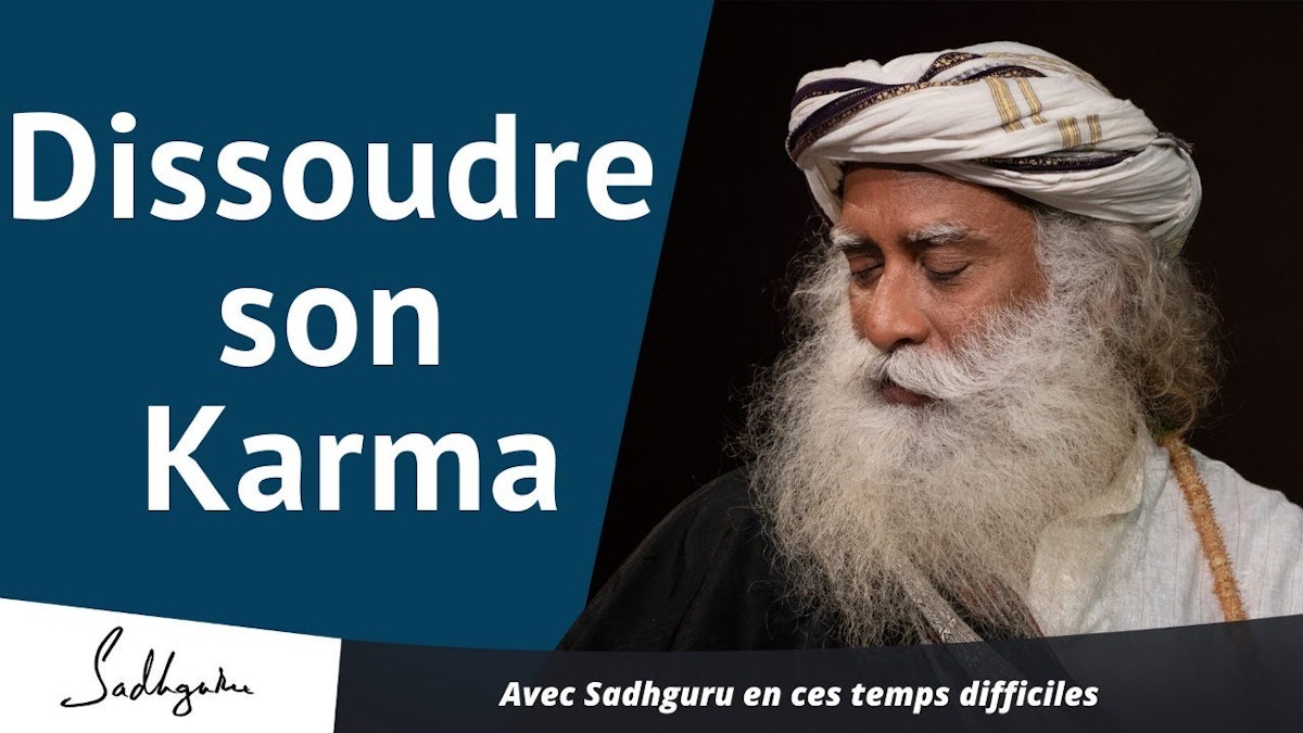 Sadhguru Interviendra T Il Pour Dissoudre Votre Karma