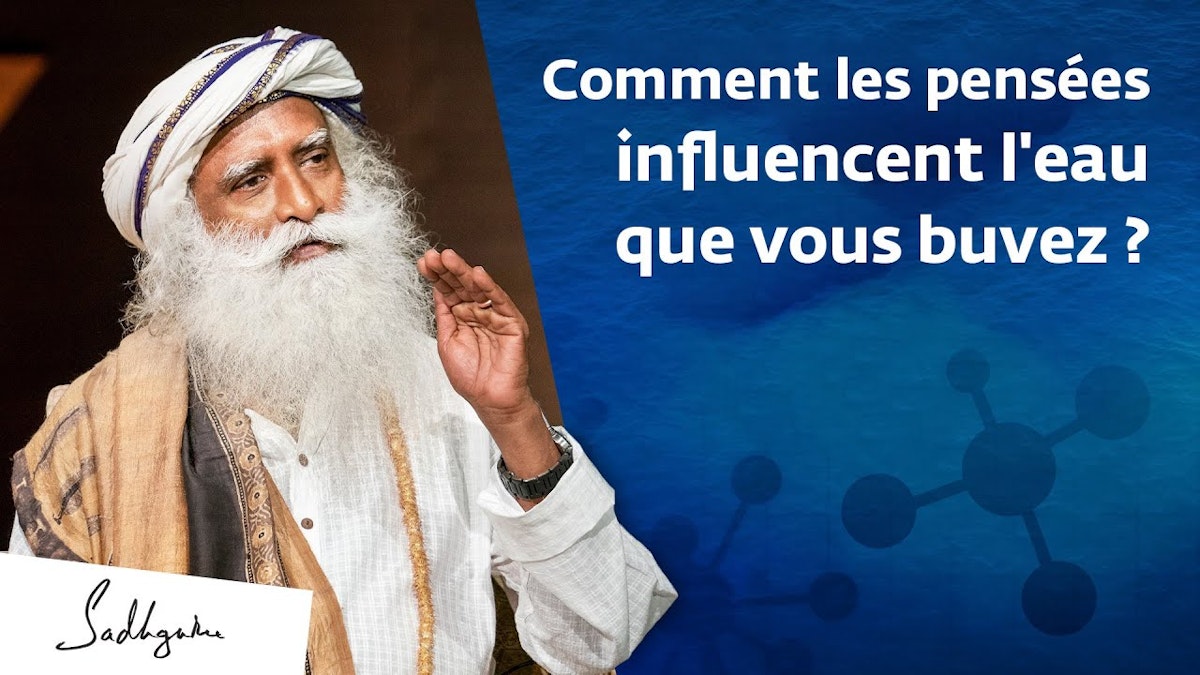 Comment les pensées influencent l'eau que vous buvez