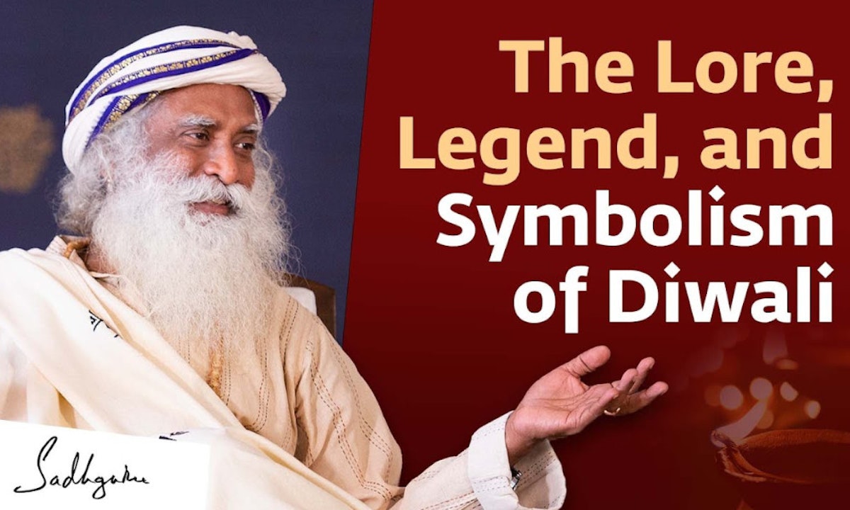 Sadhguru Explains the Lore, Legend, and Symbolism of Diwali | Sadhguru
