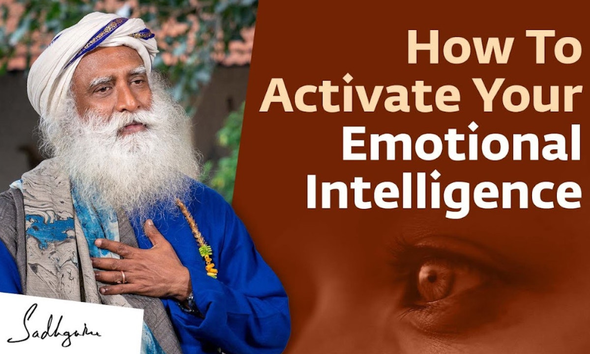 How To Activate Your Emotional Intelligence | Sadhguru
