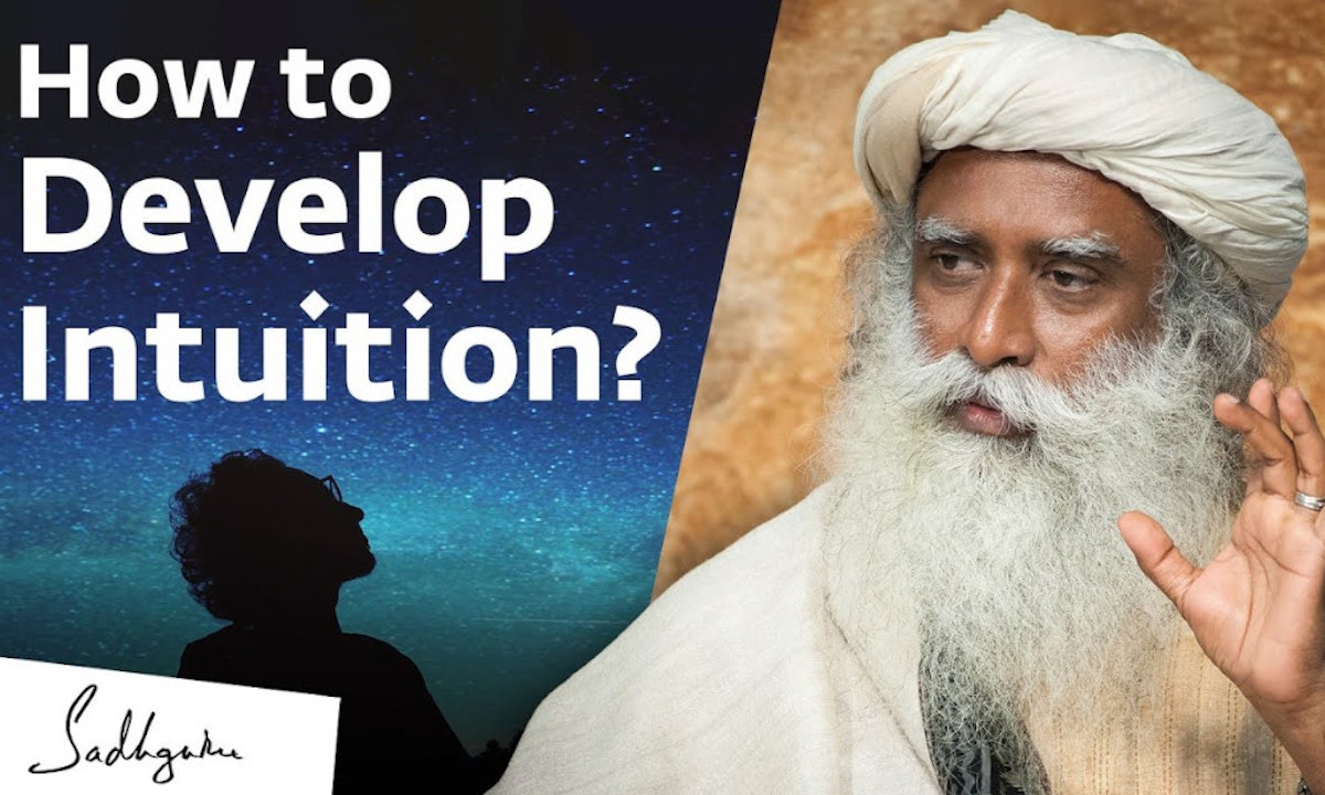 How to Develop Intuition? | Sadhguru Answers