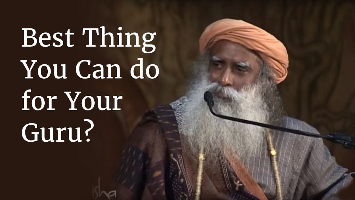 What is the Best Thing You Can do for Your Guru?
