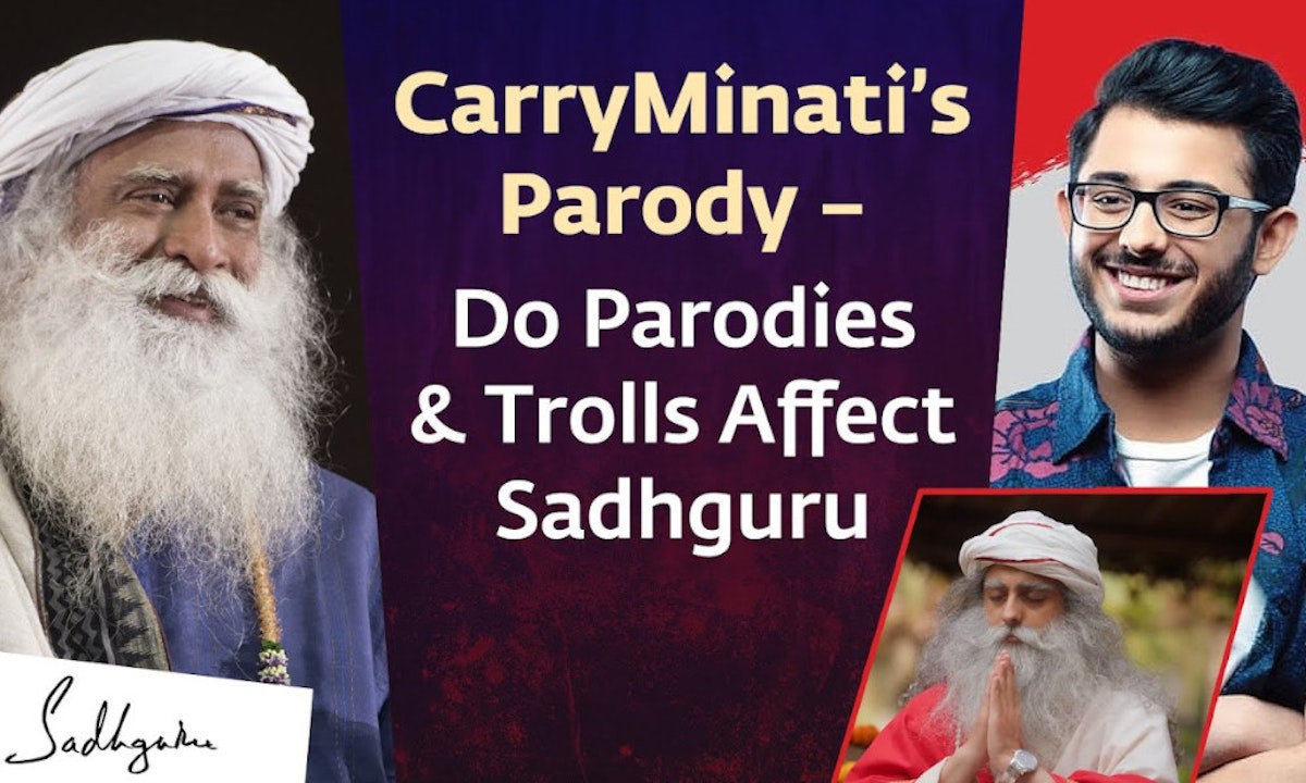 CarryMinati’s Parody – Do Parodies & Trolls Affect Sadhguru | Sadhguru