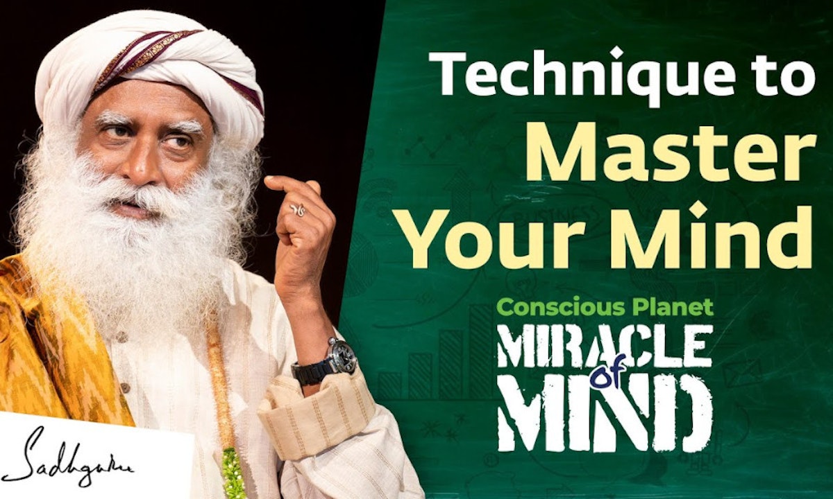 Master Your Mind with this Technique | Miracle of Mind | Sadhguru