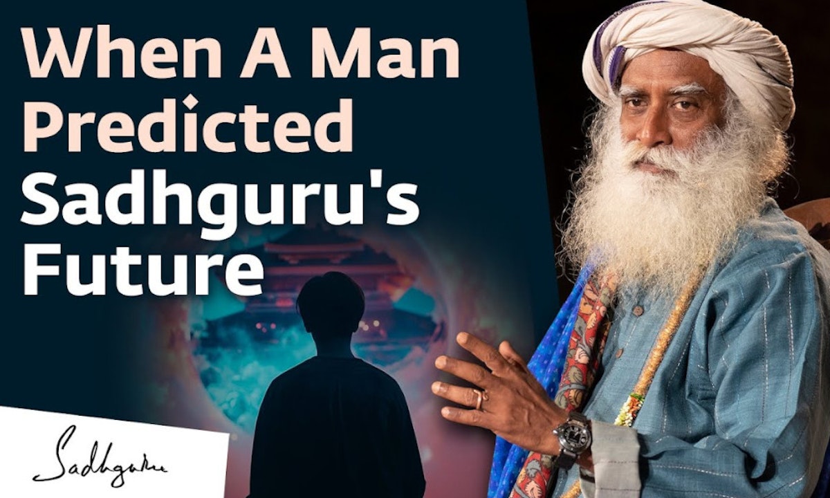 When A Man Predicted Sadhguru's Future