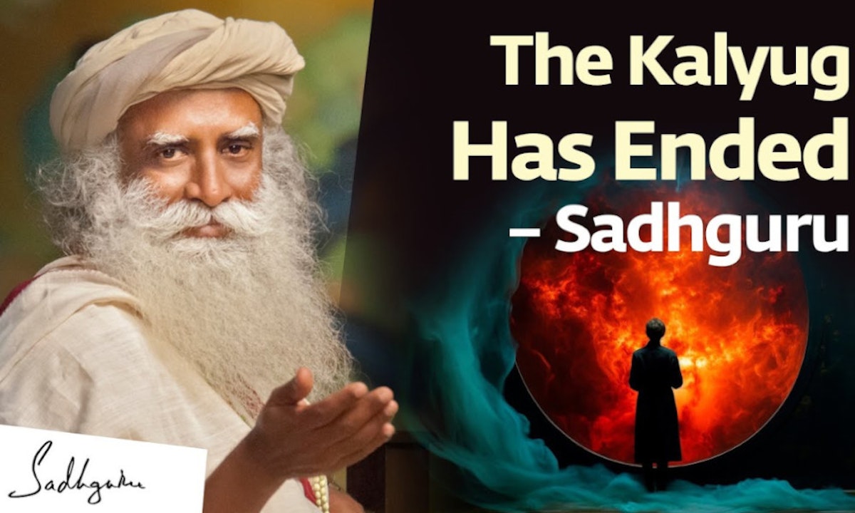 The Kalyug Has Ended | Sadhguru
