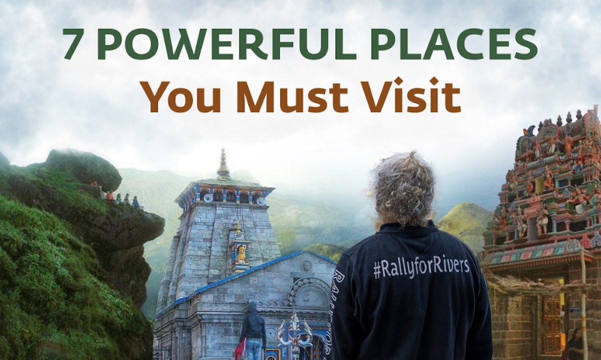 7 Powerful Places You Must Visit