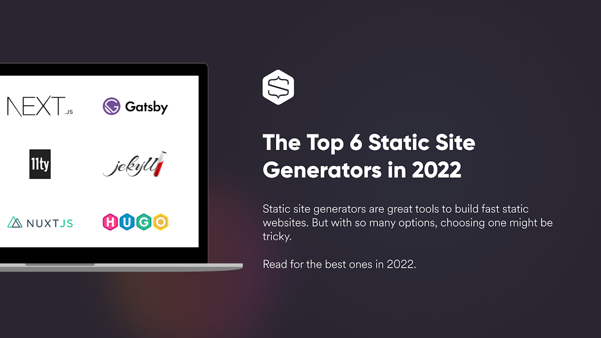 The Top 6 Static Site Generators in 2022 - Snipcart