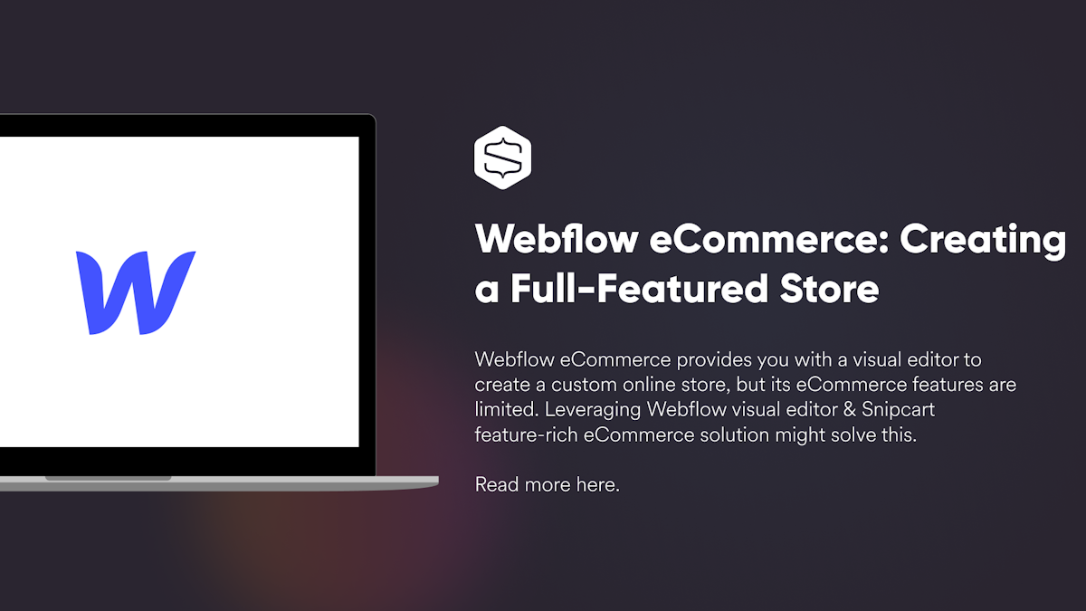 Webflow eCommerce: Creating a Full-Featured Store - Snipcart