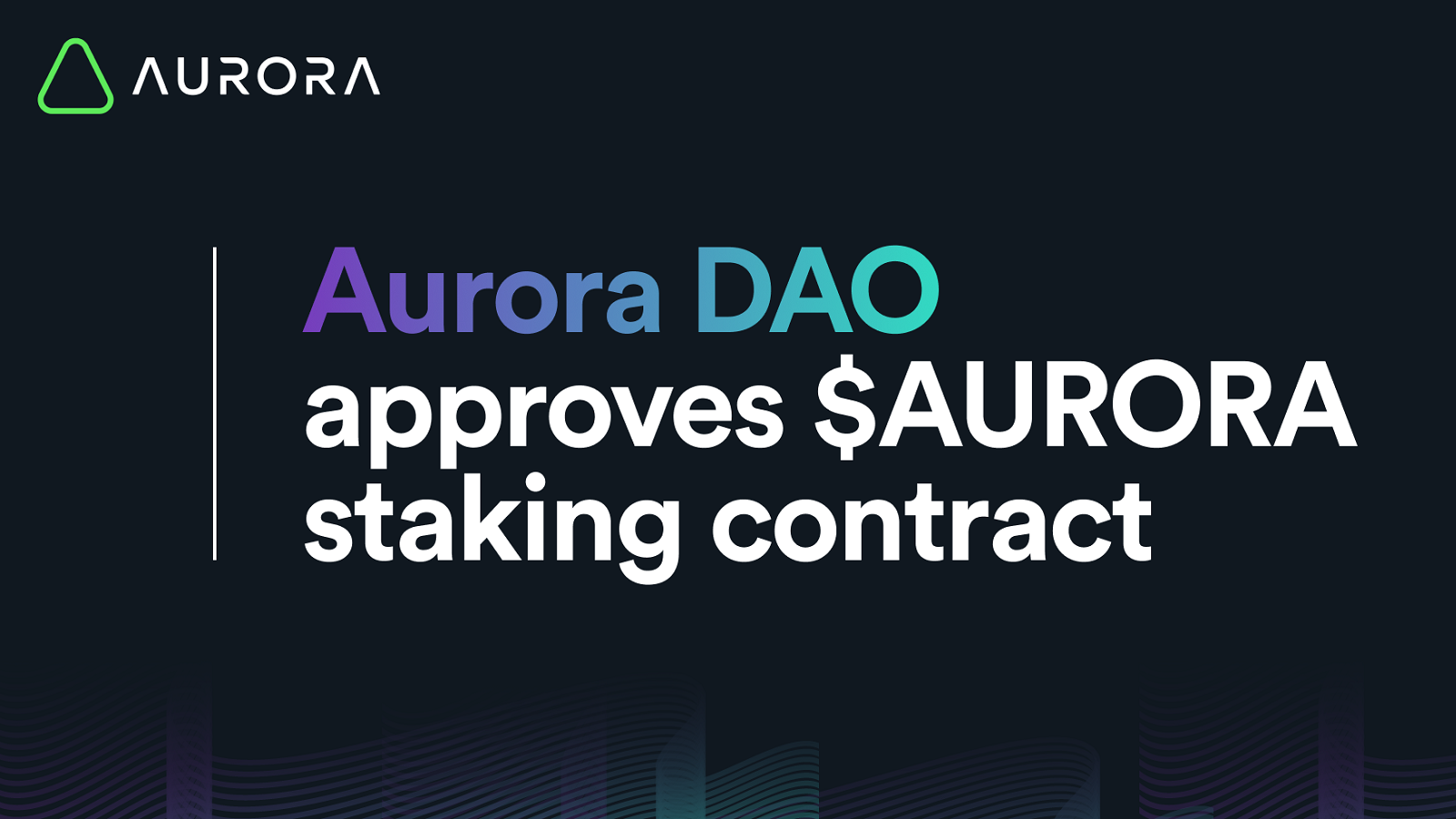 Aurora DAO Approves $AURORA Staking Contract - Aurora Blog